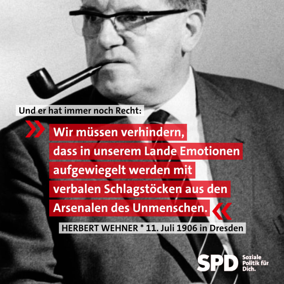 Heute hat Herbert Wehner, einer der größten Dresdner des 20 ...